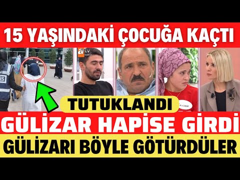 ESRA EROLDA 15 Y'AŞINDAKİ Ç'OCUĞA KAÇAN GÜLİZAR TUTUKLANDI SON DAKİKA HABER