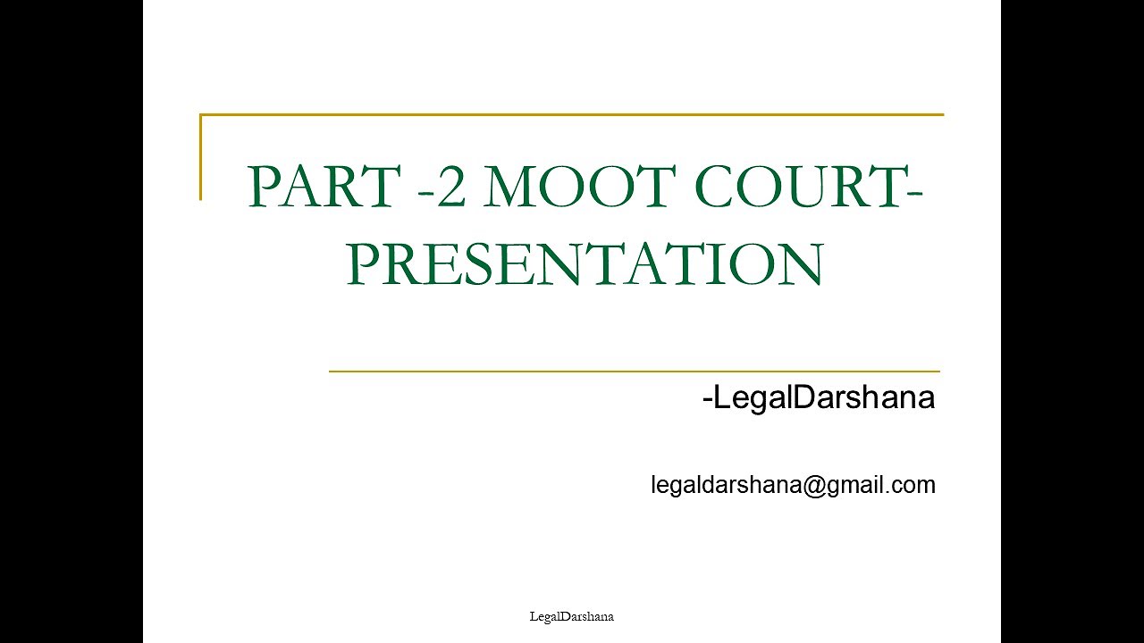 PRESENTING ORAL ARGUMENTS IN MOOT COURT (part 2)|| LEGAL DARSHANA ...