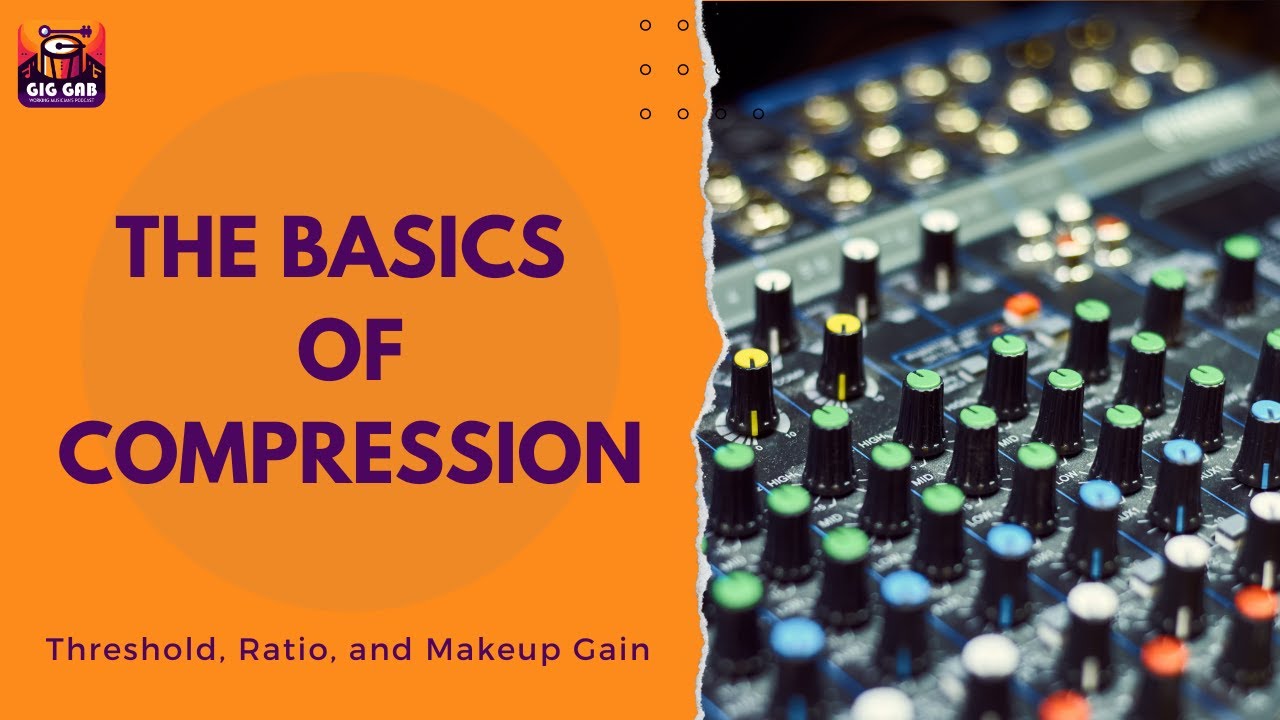 The Basics of Compression: Threshold, Ratio, and Makeup Gain - YouTube