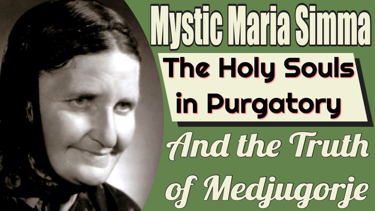 Mystic Maria Simma, Medjugorje and the Souls of Purgatory - YouTube