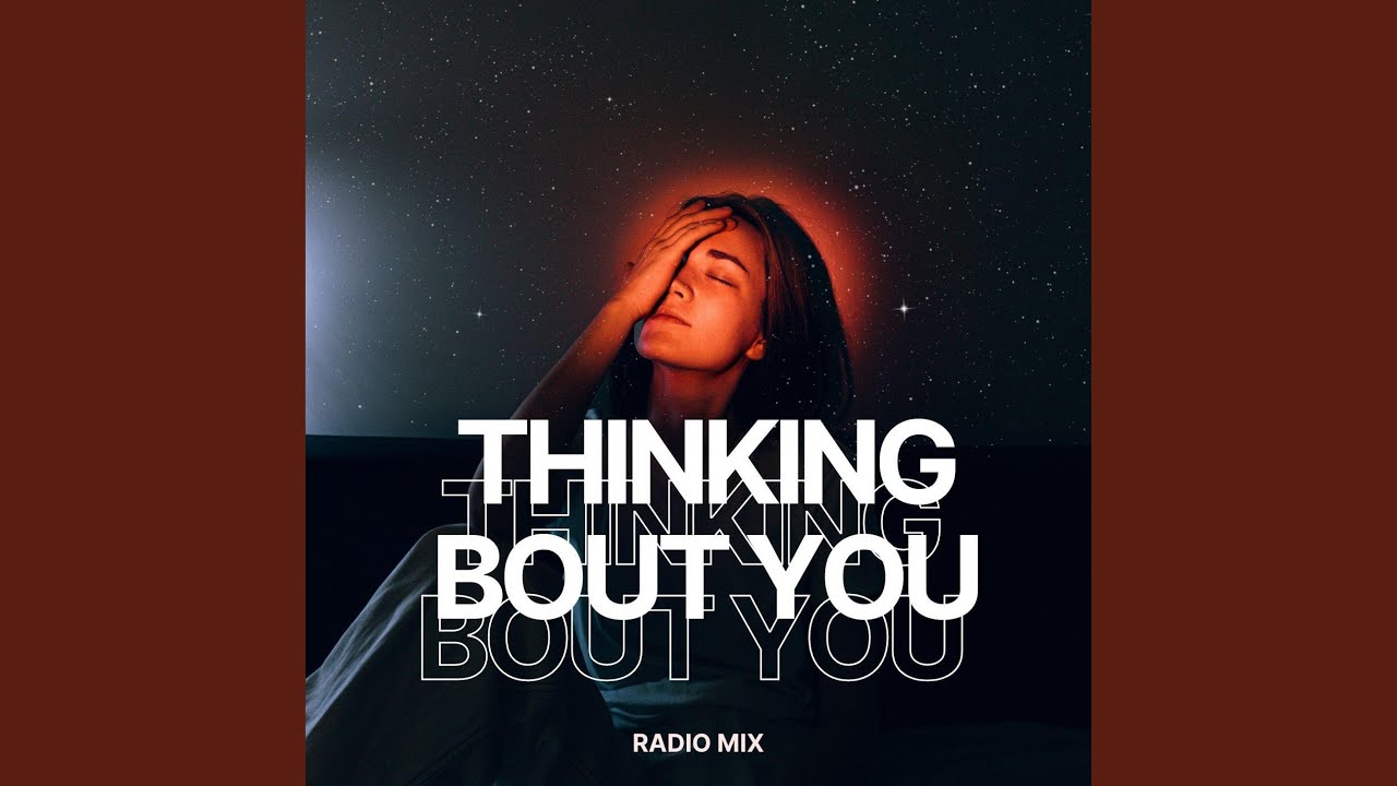 Thinking Bout You (Radio Edit) - YouTube