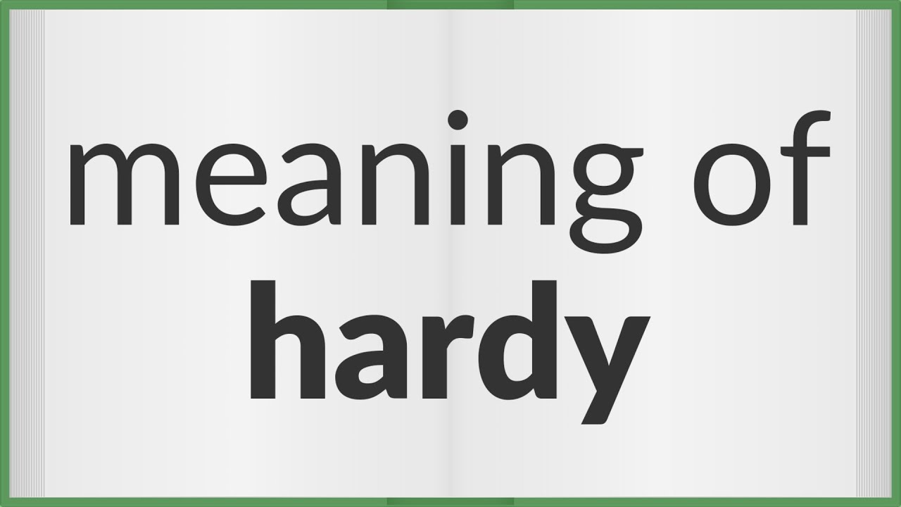 Hardy | meaning of Hardy - YouTube