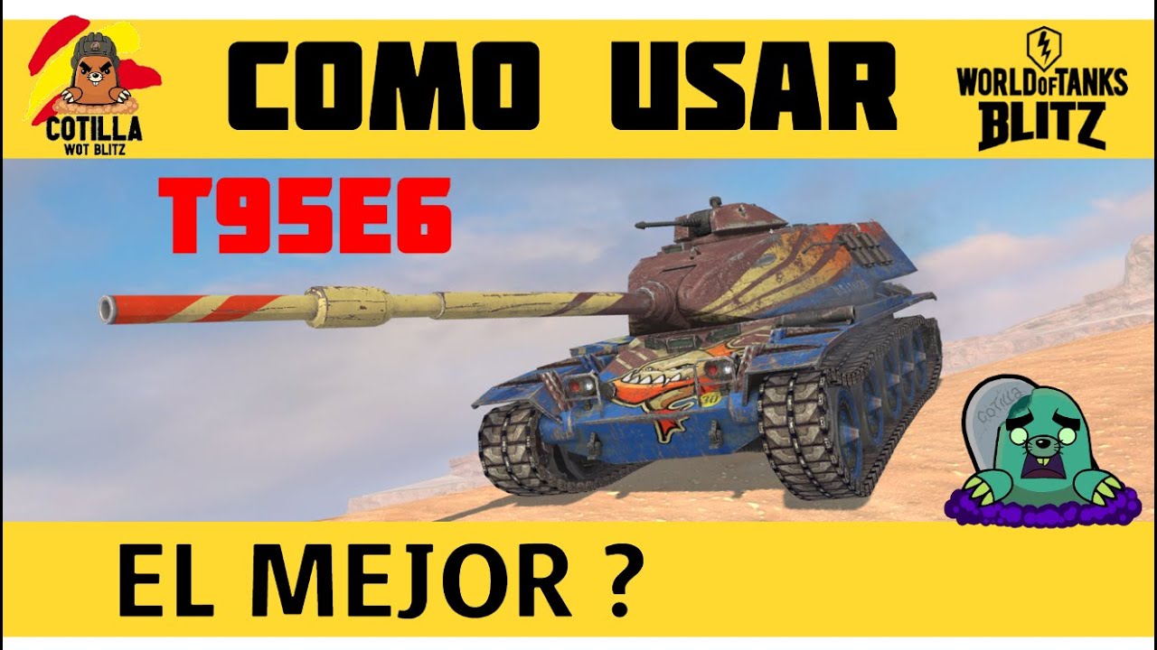 Reseña T95E6 World of Tanks Blitz Español | Mejor premium tier X T95E6 | Como usar T95E6 WoT ...