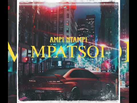 Ampi Ntampi -Official Music MPATSOI