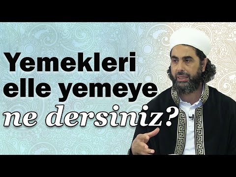 Biz yemeği elimizle yer parmağımızı bir güzel yalarız