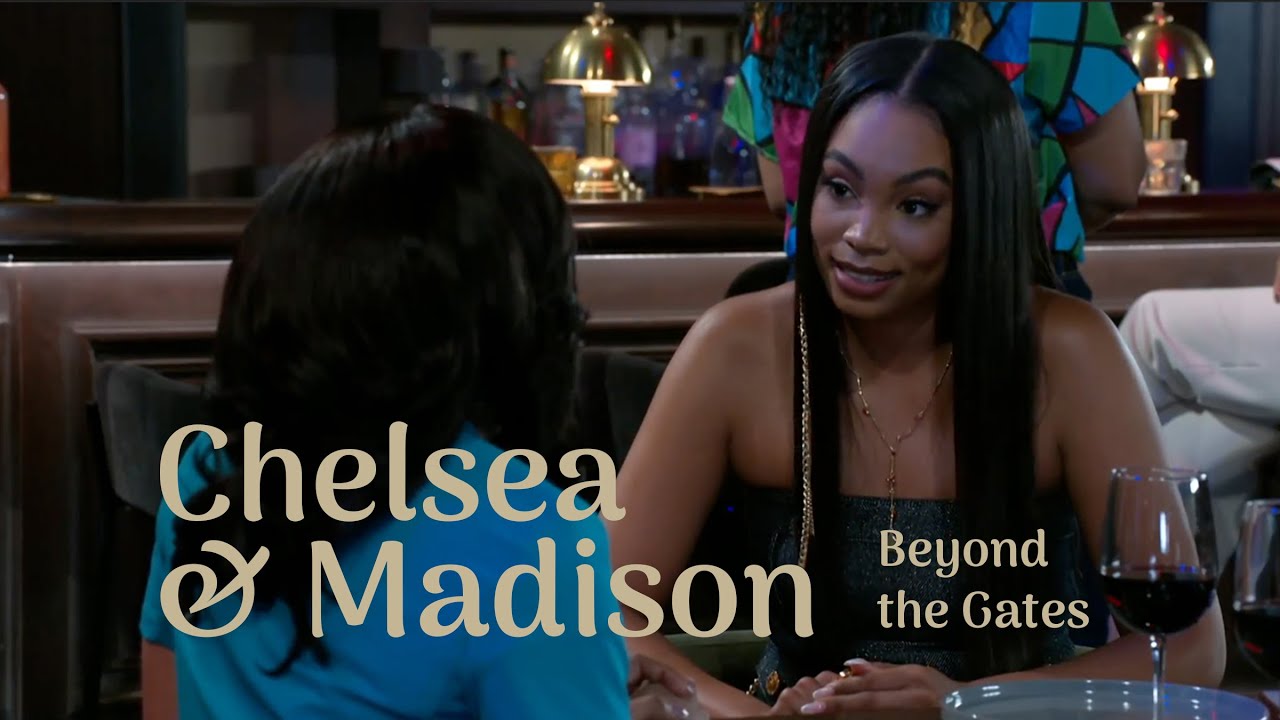 Chelsea & Madison | Beyond the Gates Part 13. That moment Chelsea ...