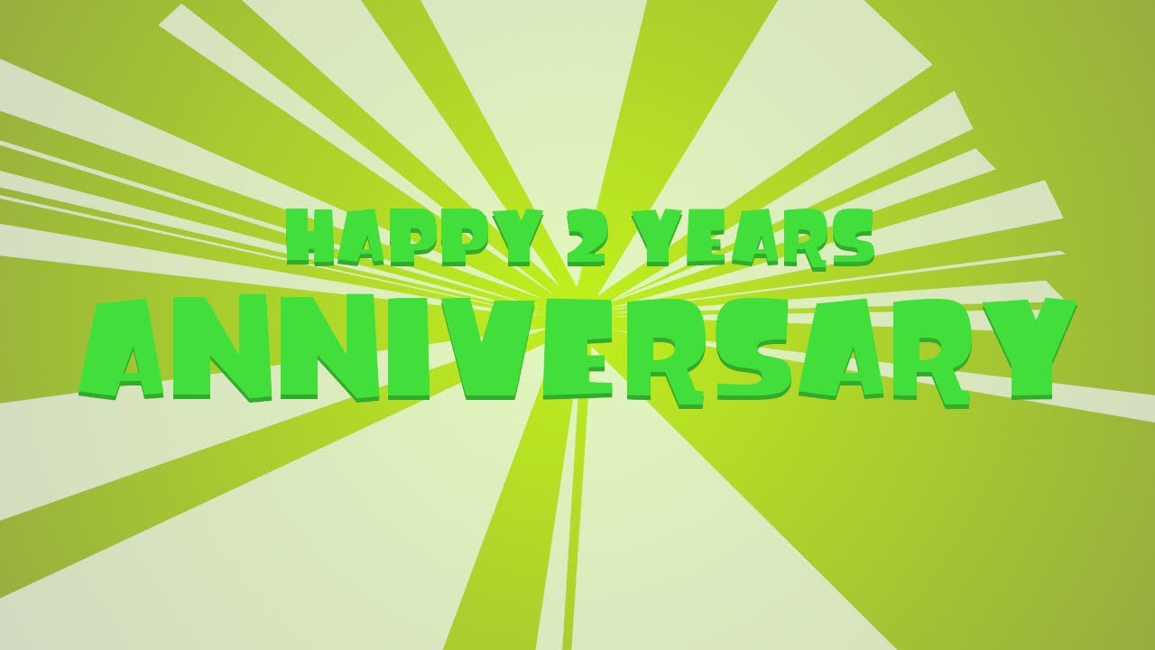 Happy 2 Years Anniversary! - YouTube