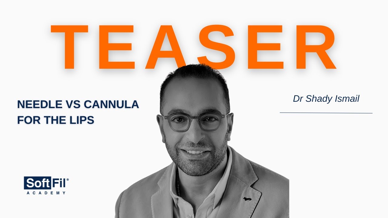 Teaser | Needle VS Cannula for the Lips | Dr Shady Ismael - YouTube