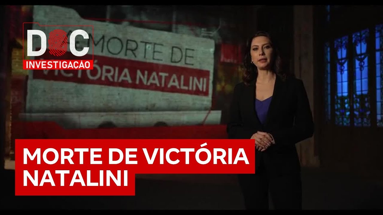 Doc Investigação traz revelações sobre a morte de Victória Natalini ...