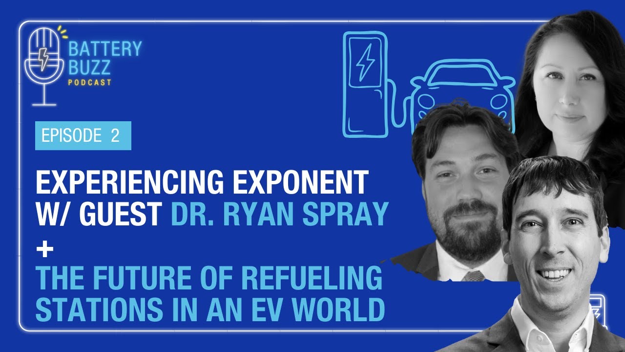 Battery Buzz: Experiencing Exponent w/ Dr. Ryan Spray and Fuel Station ...