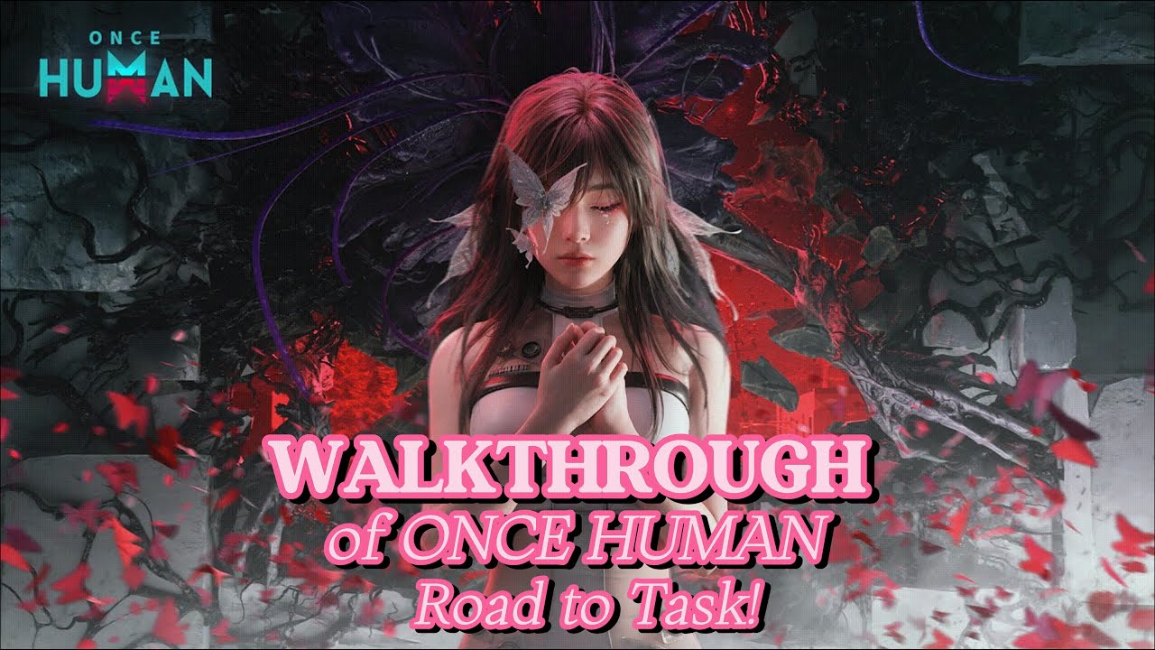 ONCE HUMAN - ROAD TO TASK! - WALKTHROUGH PART 17 #oncehuman - YouTube