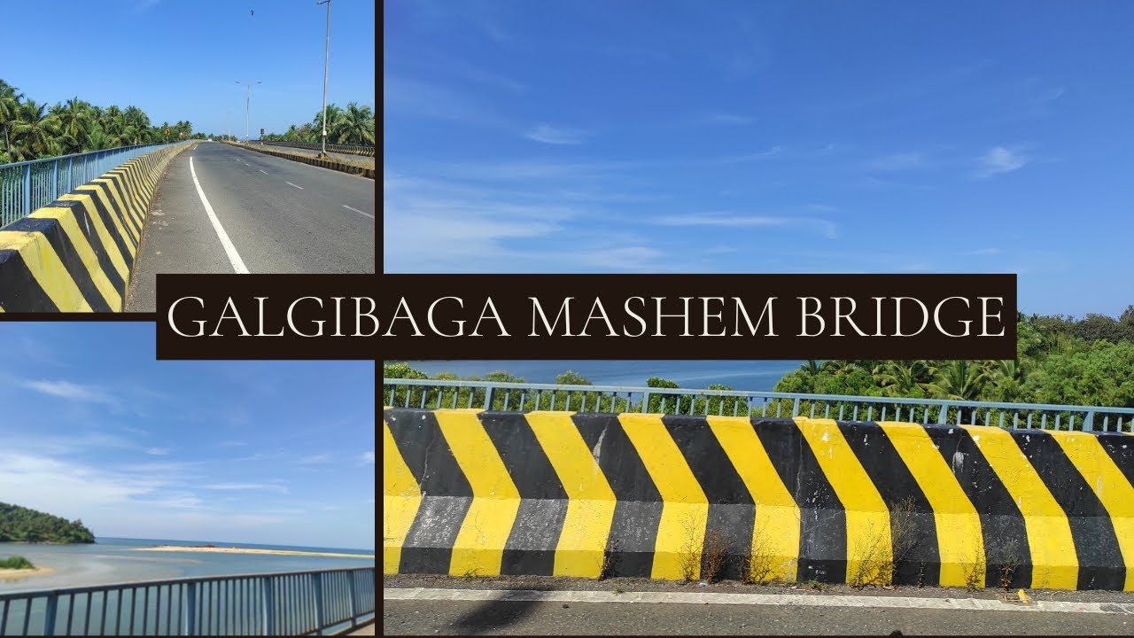 Galgibaga mashem bridge NH66| Canacona bypass " Manohar Parrikar Road ...