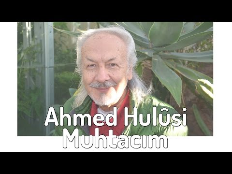Muhtacım Ya Rasûlullâh - Ahmed Hulusi