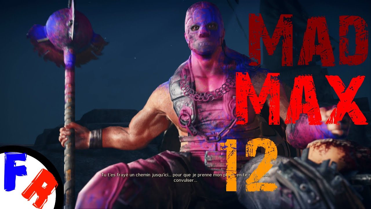 Let's Play FR : [#12] Mad Max | "Un Caïd ... Rose ?" - YouTube