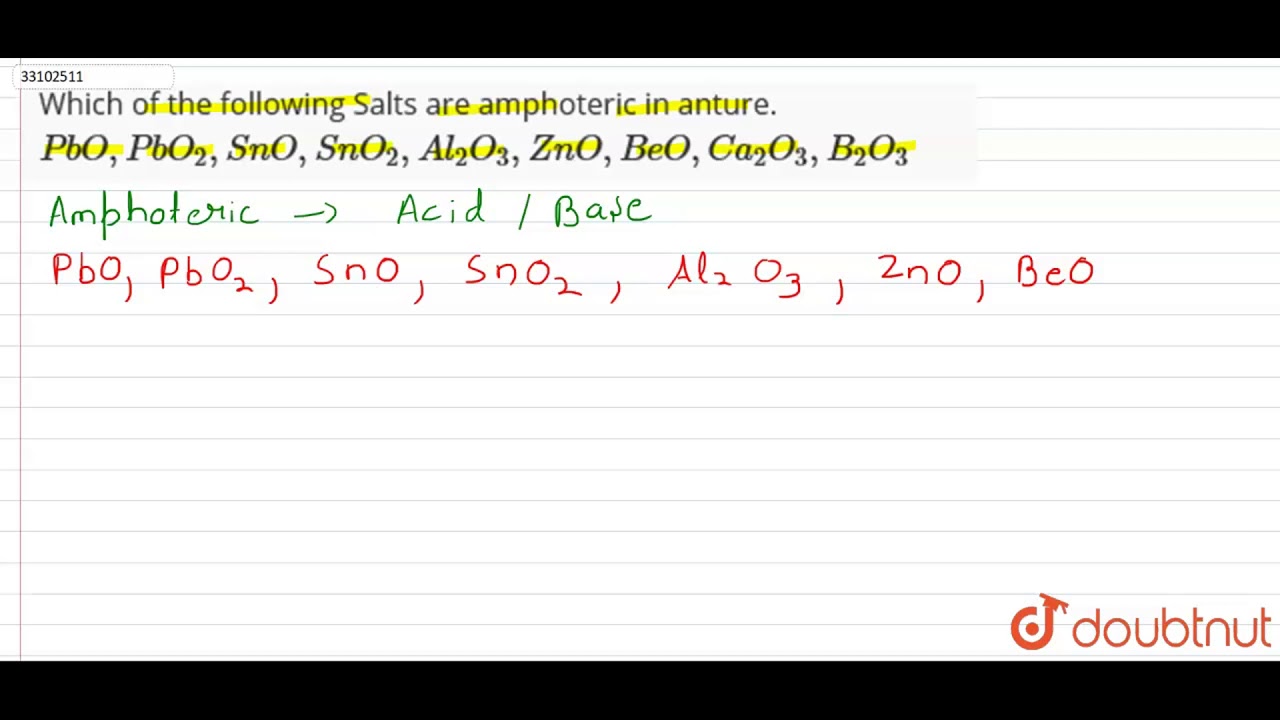 Which of the following Salts are amphoteric in anture. `PbO,PbO_(2 ...