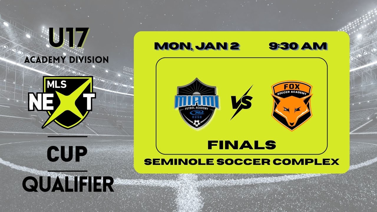 U17 MLS Next AD | Miami Futbol Academy Rush vs Fox Soccer Academy | Cup ...