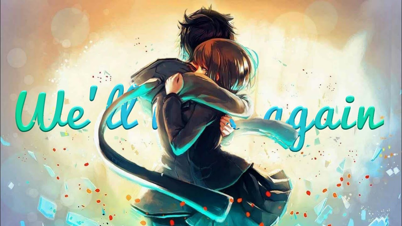 We'll meet again - Anime Mix - [ AMV ] - YouTube