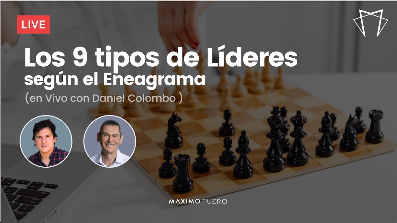 🔴 LOS 9 ESTILOS DE LÍDERES SEGÚN EL ENEAGRAMA | MÁXIMO TUERO & DANIEL ...