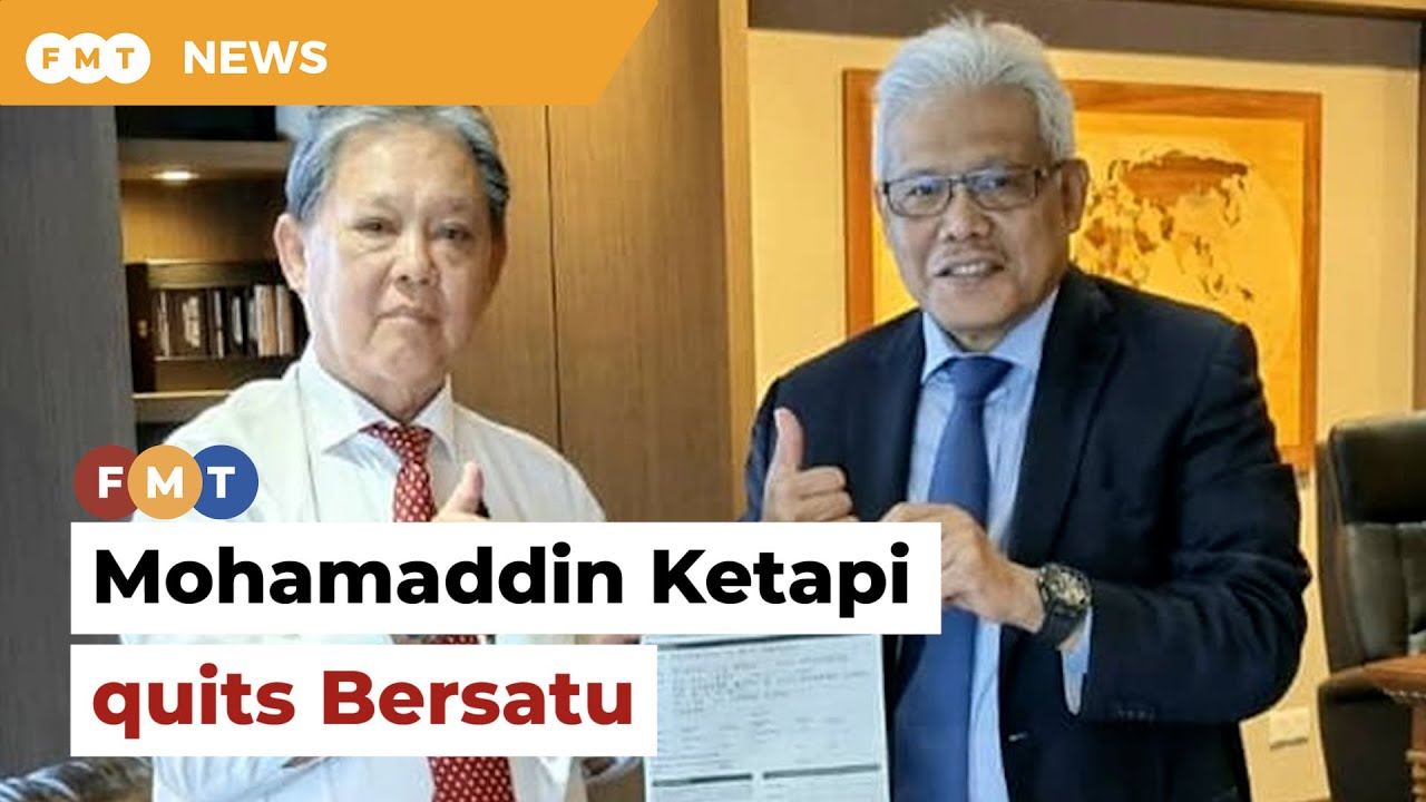Now, Mohamaddin Ketapi quits Bersatu - YouTube