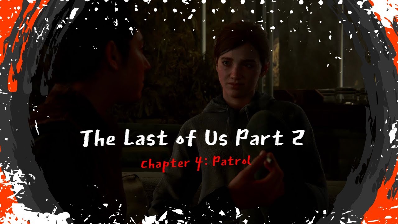 The Last of Us Part 2 Chapter 4 Patrol - YouTube