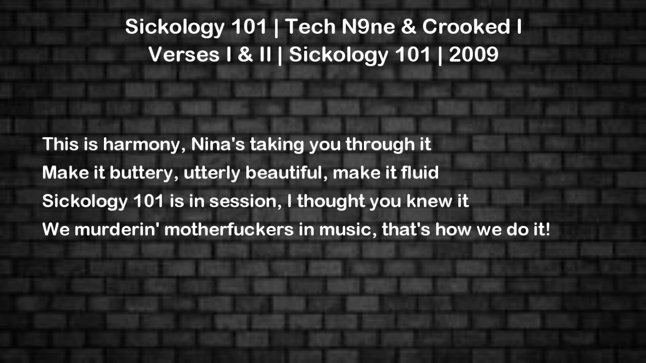 Sickology 101 - Tech N9ne & Crooked I - Verses 1 & 2 - Lyrics - YouTube
