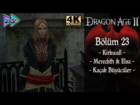 Dragon Age II - Bölüm 23 (Kirkwall - Meredith & Elsa - Kaçak Büyücüler) | 4K Ultra HD