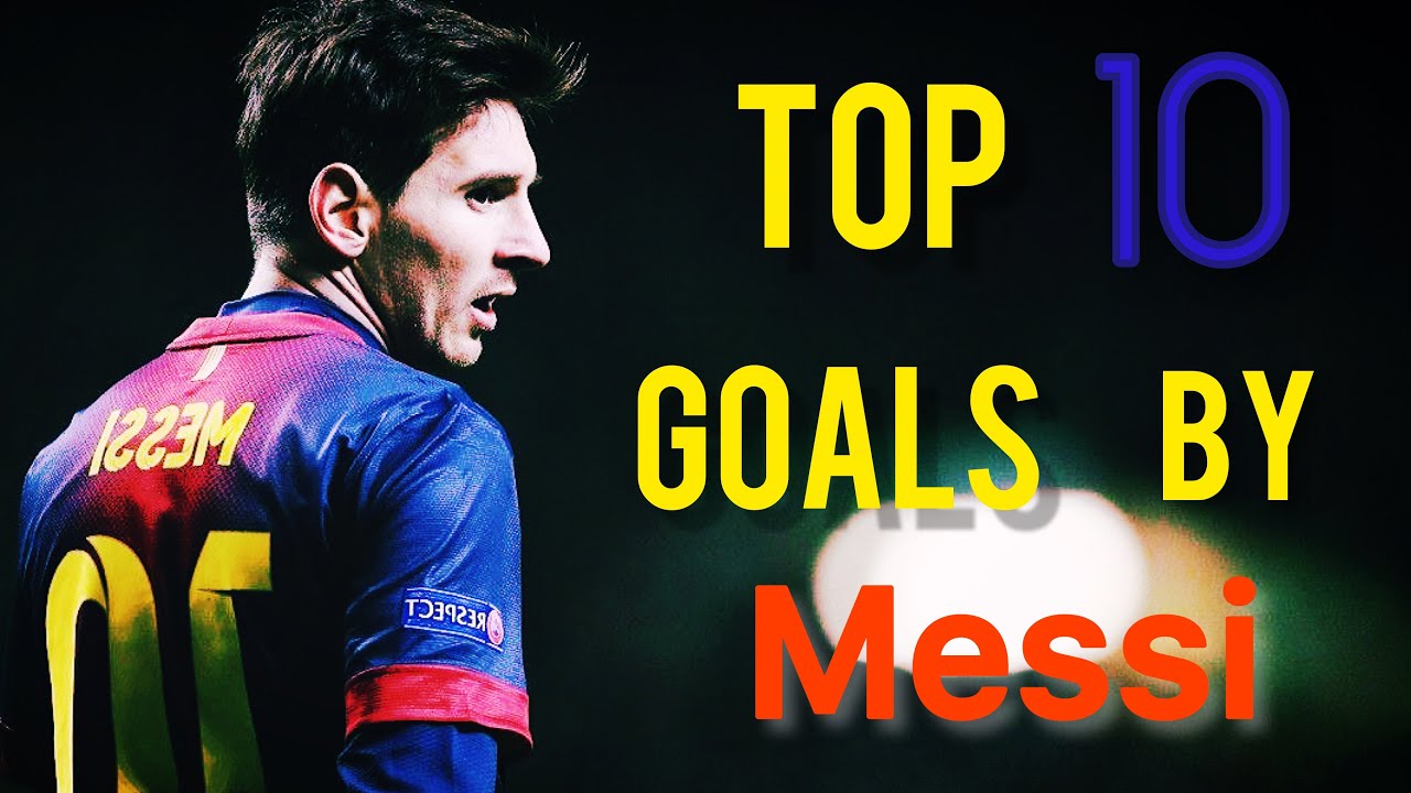 Top ten goals by Lionel Messi | incredible goals - YouTube