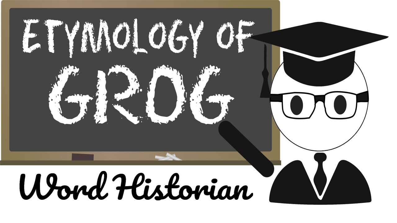 Etymology of Grog (Origin of Grog) - YouTube