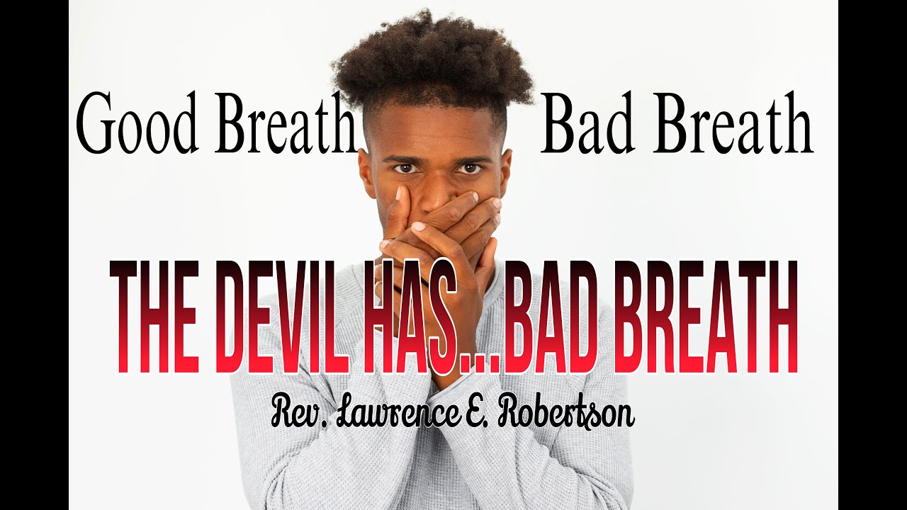 Good Breath & Bad Breath. The devil Has Bad Breath - YouTube