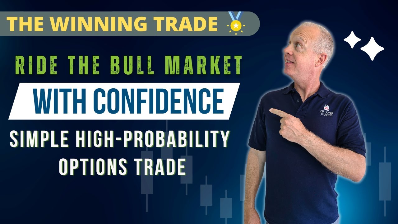 Ride the Bull Market with Confidence: The Simple Bull Trade Strategy ...