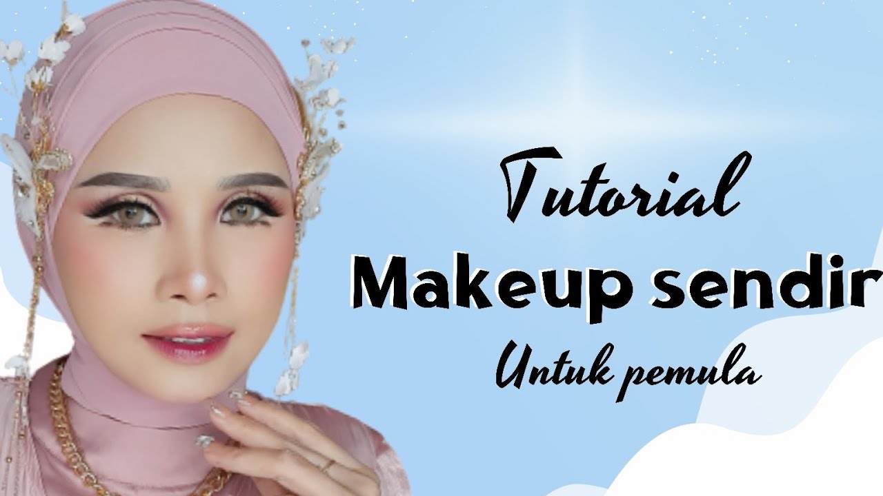 Tutorial cara makeup sendiri untuk pemula mudah dan simple - YouTube