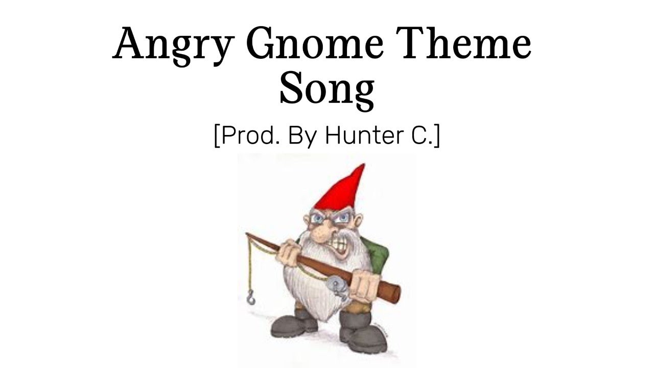 Angry Gnome Fight [Prod. By Hunter C.] - YouTube