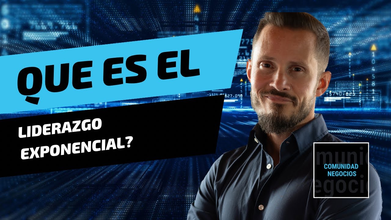 Que es el liderazgo exponencial? What is exponential leadership? - YouTube