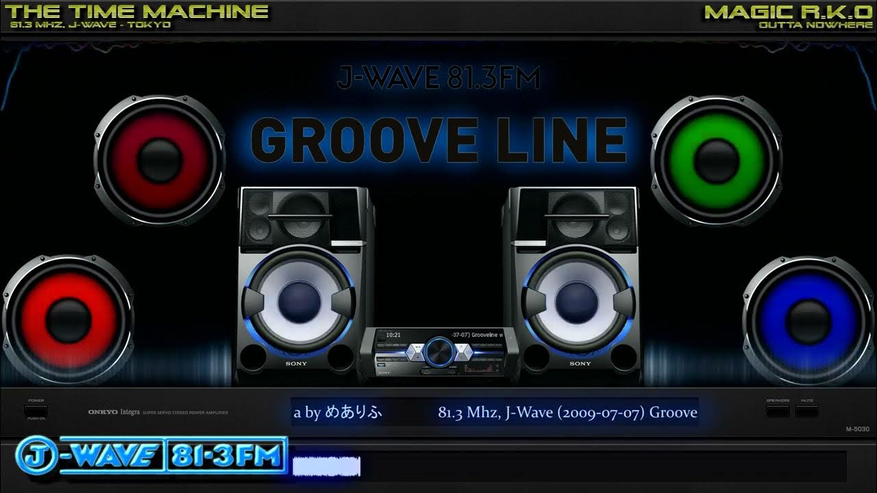 81.3 Mhz, J-Wave (2009-07-07) Grooveline with Piston Nishizawa & Fumika Hideshima | CUT Ver coz ...