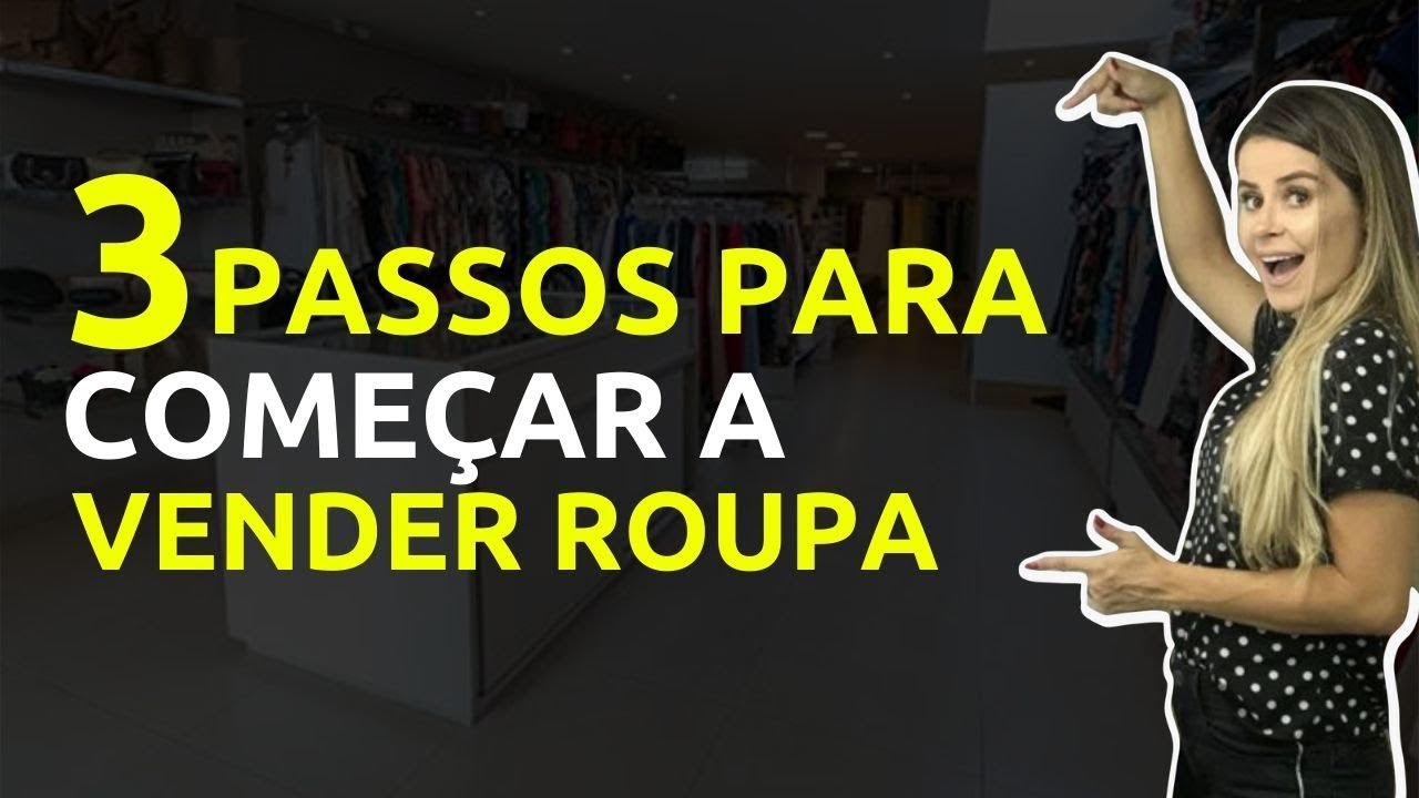 3 passos para você começar a vender roupa - YouTube