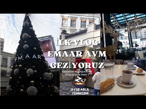 İLK VLOG EMAAR AVM GEZİYORUZ丨Emaarda Yılbaşı ,Kahve İçtik, Gezdik Part 1