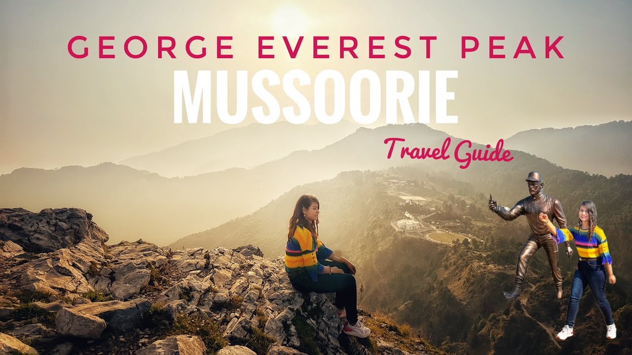 Mussoorie George Everest | George Everest Peak | George Everest House ...