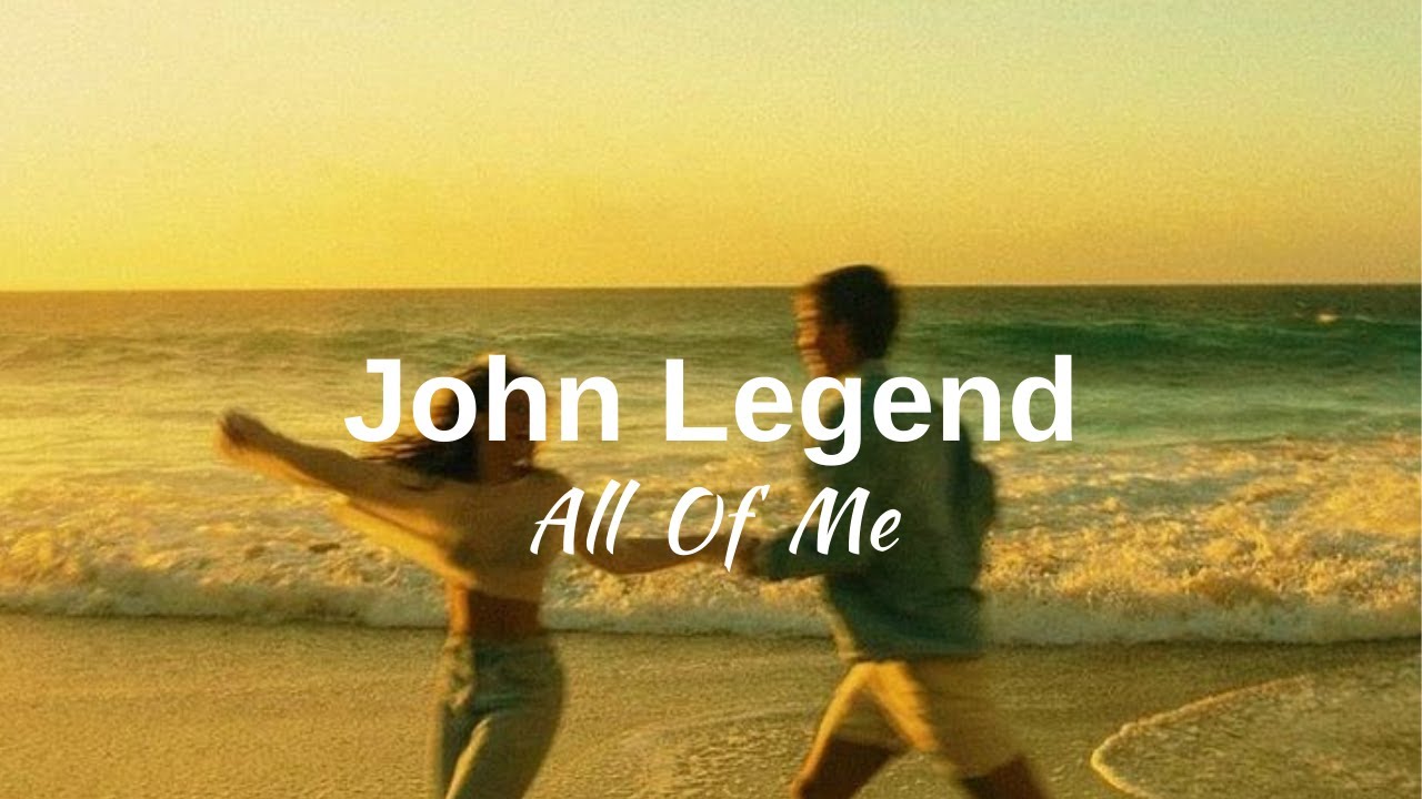 John Legend All Of Me Lyrics Youtube