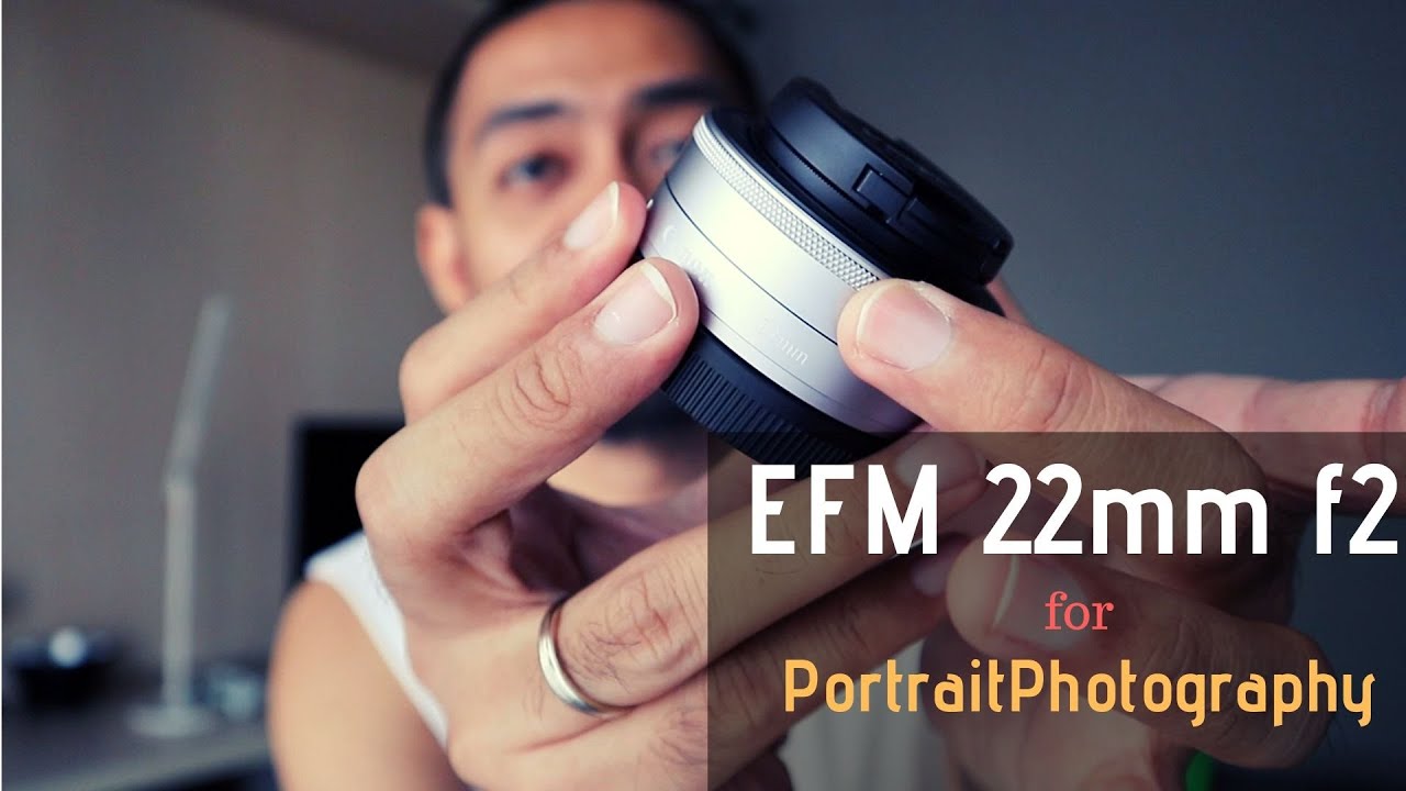 Canon EFM 22mm F2 for Portrait Photography - YouTube