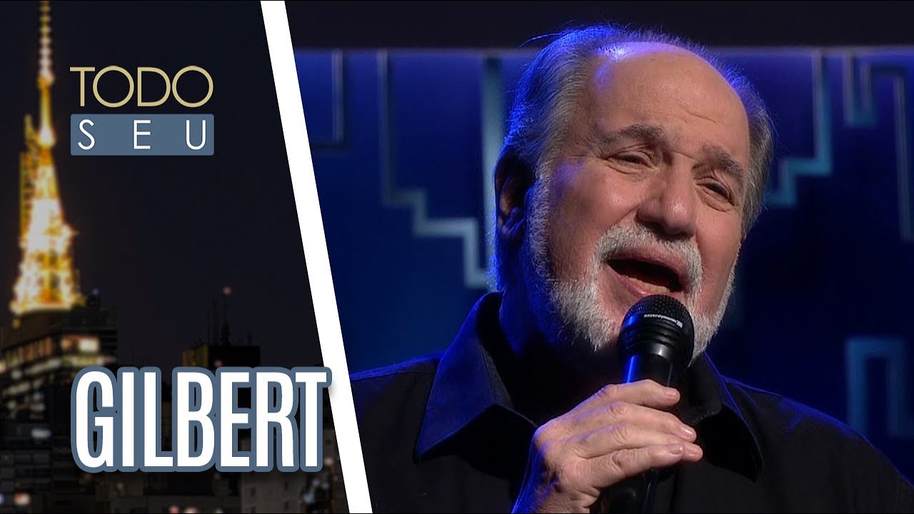 Musical com Gilbert - Todo Seu (16/04/18) - YouTube