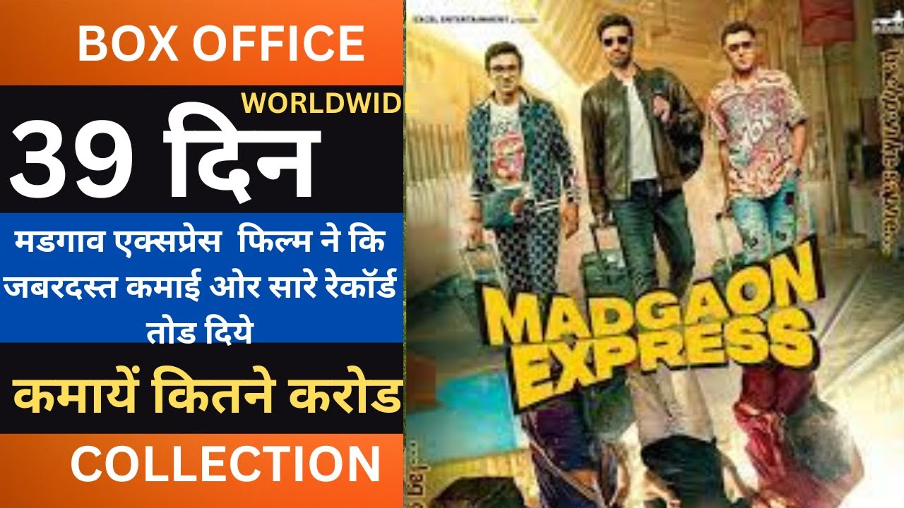 Madgaon Express 39th Day Box Office Collection Day 39 Madgaon Express Hit Or Flop, Worldwide ...