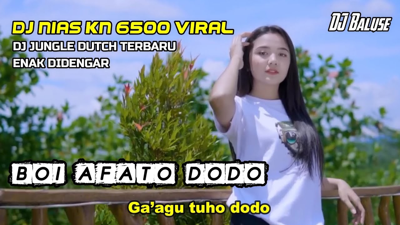 Lagu Nias - BOI AFATO DODO - DJ Nias KN 6500 Viral - DJ Jungle Dutch Enak Didengar - YouTube