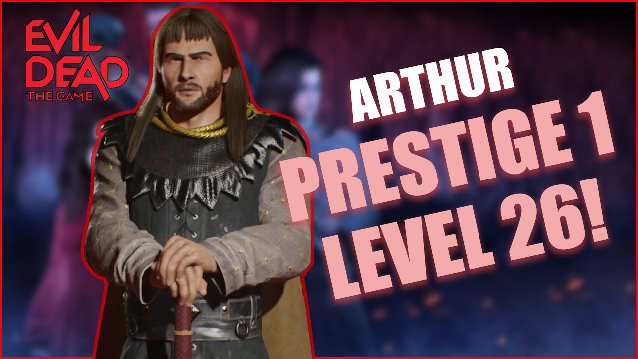 Lord Arthur Prestige 1 level 26 - Evil Dead The Game - YouTube