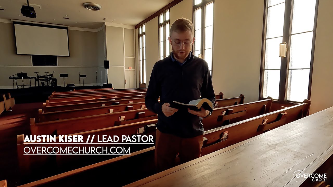 Encouragement for the moment // Austin Kiser // Overcome Church - YouTube