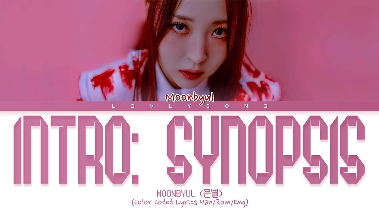 Moonbyul (문별) - Intro: SYNOPSIS (Color Coded Lyrics) - YouTube