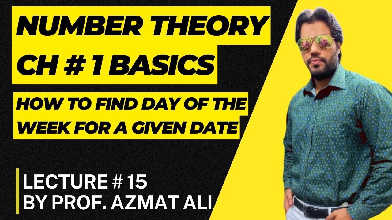LECTURE 15 CH 1 BASICS OF NUMBER THEORY HOW TO FIND DAY OF THE LECTURE 15 CH 1 BASICS OF NUMBER THEORY HOW TO FIND DAY OF THE