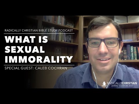 What is Sexual Immorality in the Bible: Special Guest Caleb Cochran ...