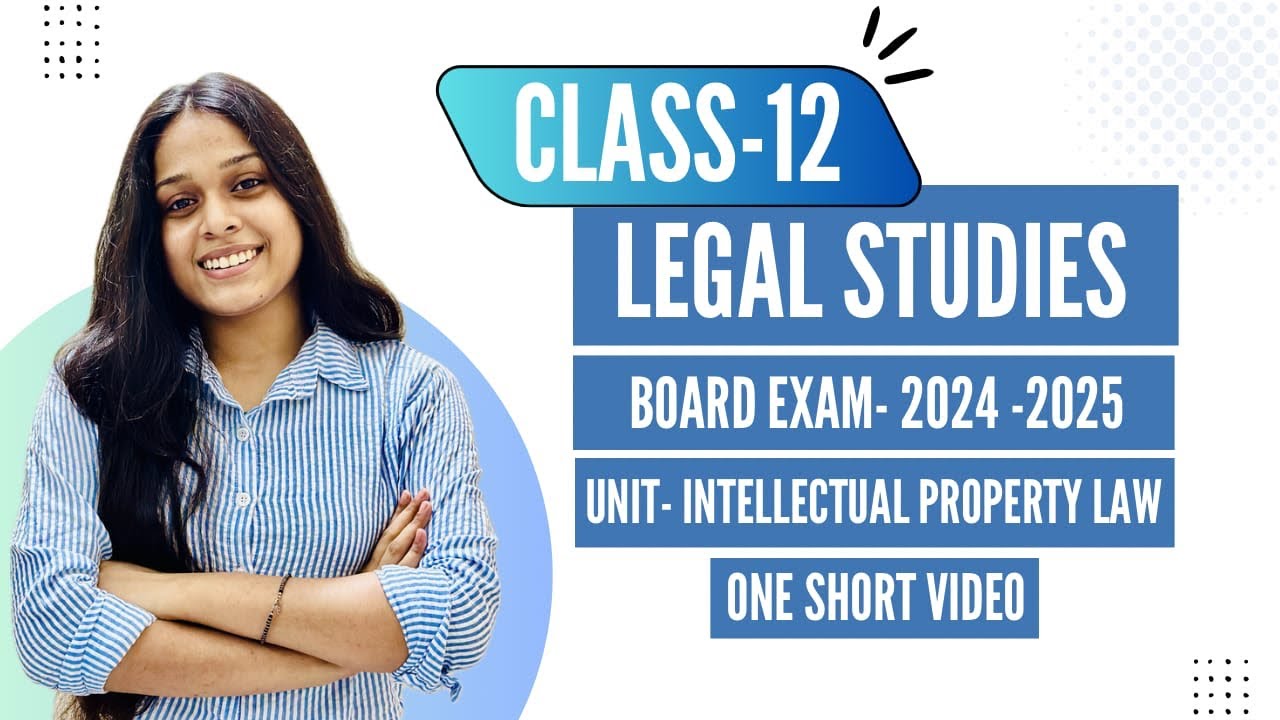 Class 12 Legal Studies Unit : Intellectual Property Law (2024-25) - YouTube