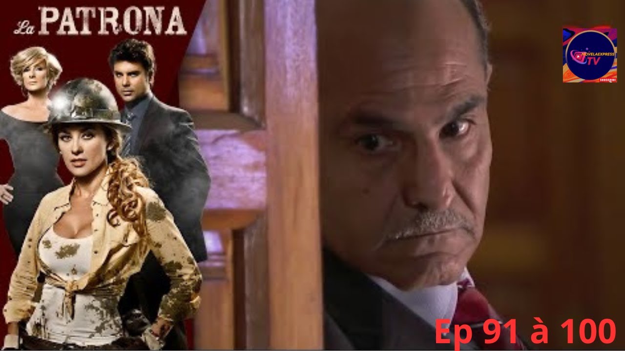 La patrona - episode 91 à 100 en français ( résumé ) #novelas #fyp # ...