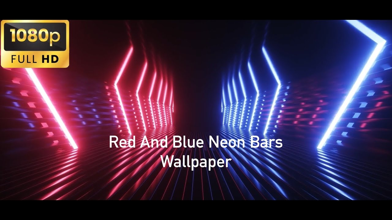 Red And Blue Neon Bars Wallpaper 1080p 60fr - YouTube
